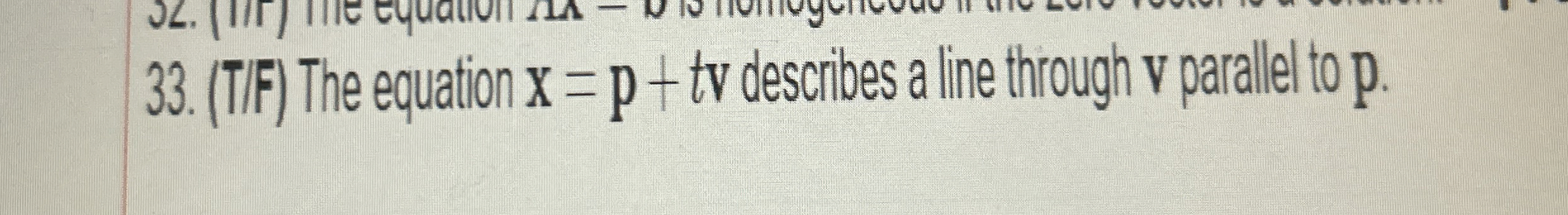 Solved (TF) ﻿The equation x=p+ ﻿tv descibes a line through v | Chegg.com