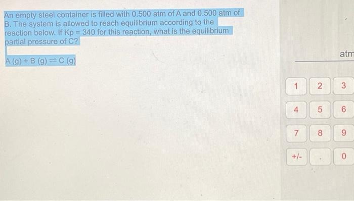 Solved An empty steel container is filled with 0.500 atm of | Chegg.com