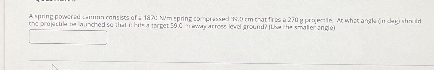 Solved A spring powered cannon consists of a 1870Nm ﻿spring | Chegg.com