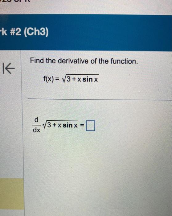 Solved Find the derivative of the function. f(x)=3+xsinx | Chegg.com