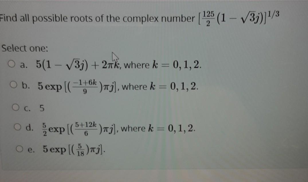 Solved Find all possible roots of the complex number ( 125 | Chegg.com
