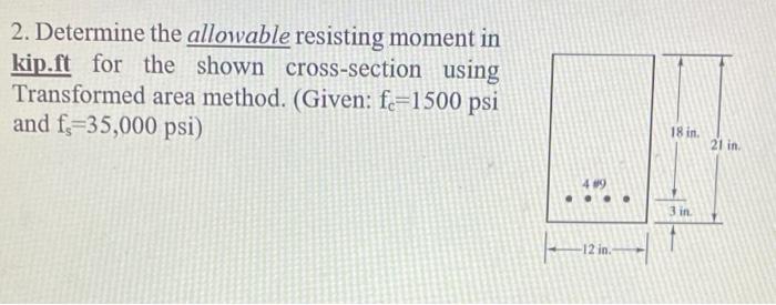 Solved 2. Determine the allowable resisting moment in kip.ft | Chegg.com