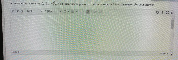Solved Is the recurrence relation fn=fn-1+F 1-2 a linear | Chegg.com