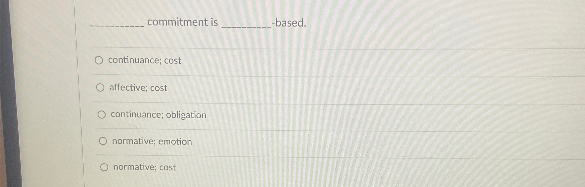 Solved ﻿commitment is ﻿based.continuance; costaffective; | Chegg.com