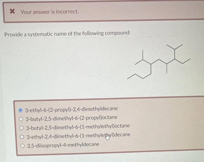 Solved 《 Your answer is incorrect. Provide a systematic name | Chegg.com