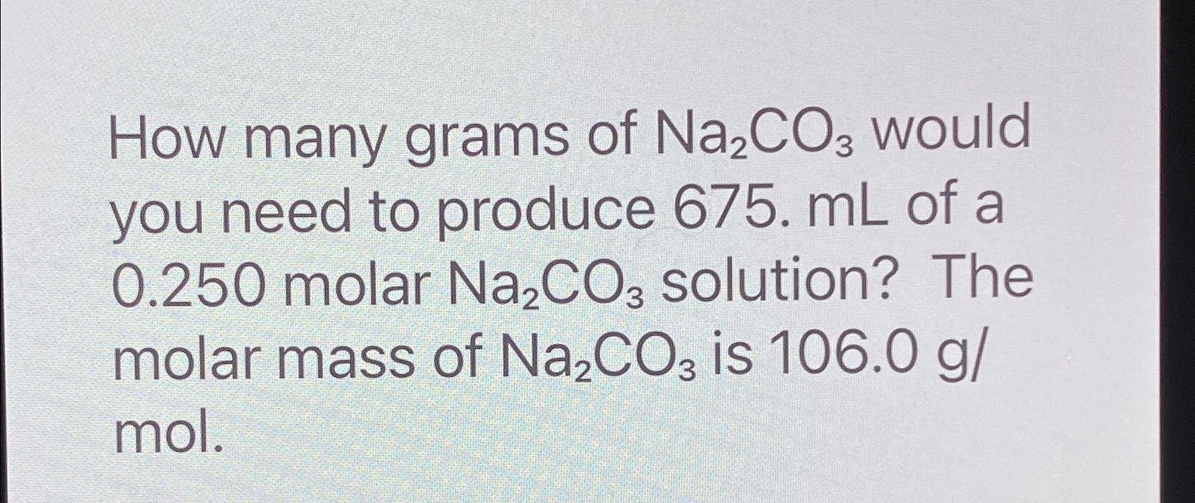 Solved How many grams of Na2CO3 ﻿would you need to produce | Chegg.com