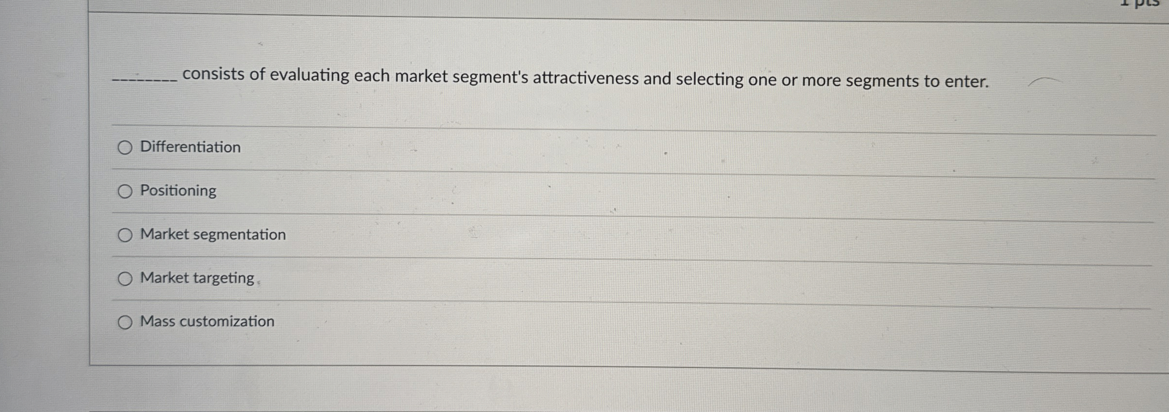 Solved q, ﻿consists of evaluating each market segment's | Chegg.com