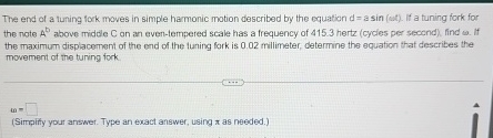 Solved The end of a tuning fork moves in simple harmonic | Chegg.com