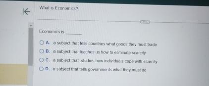 Solved What is Economics?Economics isA. ﻿a sibject that tels | Chegg.com