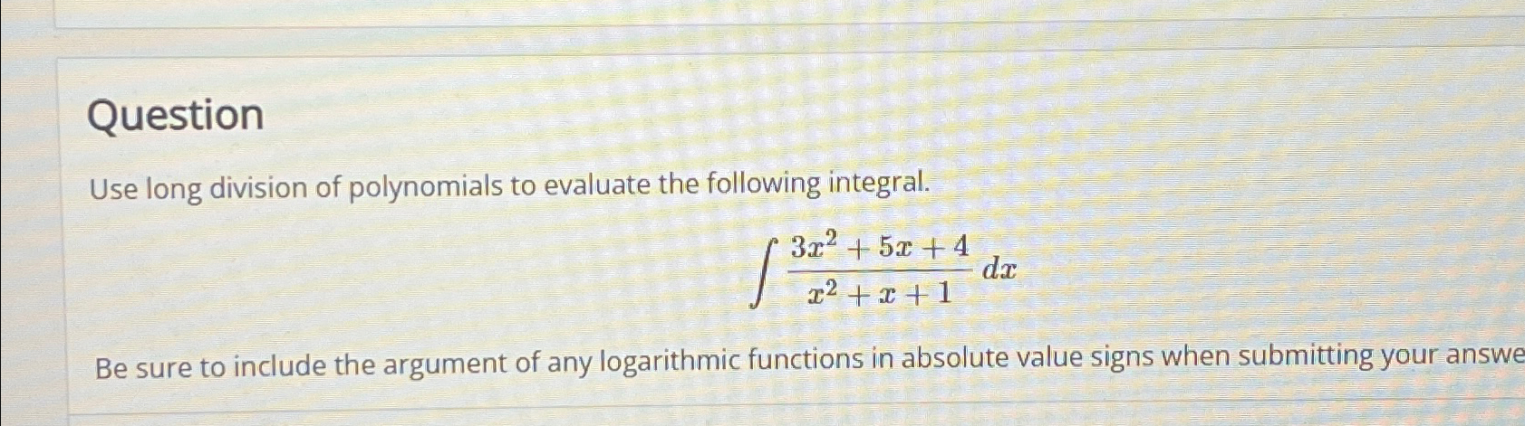 Solved QuestionUse long division of polynomials to evaluate | Chegg.com