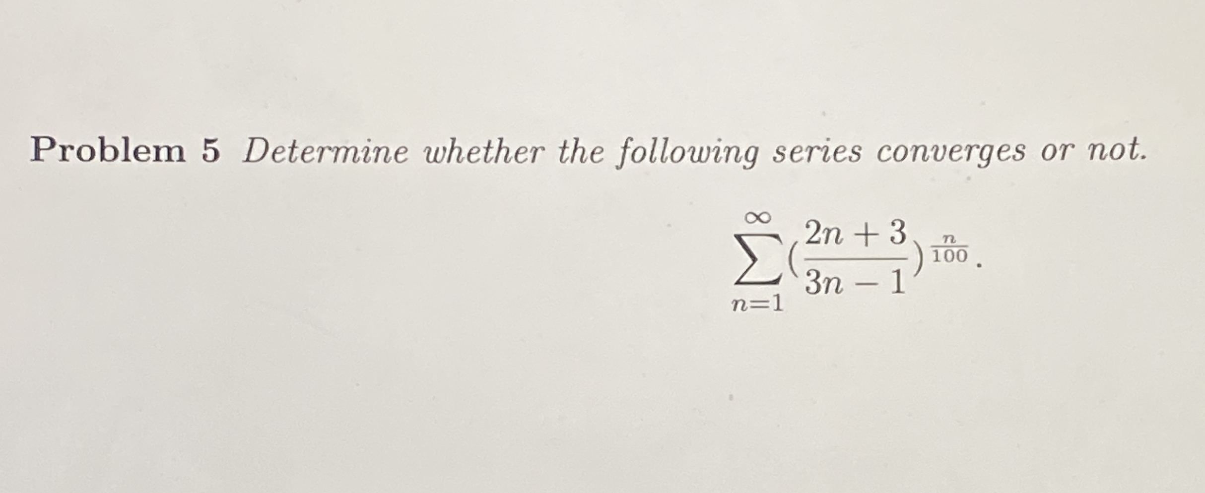 Solved Problem 5 ﻿Determine whether the following series | Chegg.com