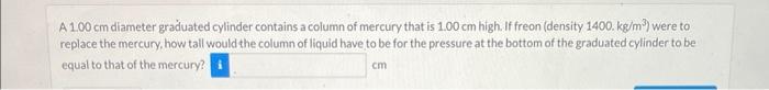 Solved A 1.00 cm diameter graduated cylinder contains a | Chegg.com
