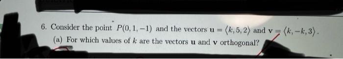 Solved Consider the point P(0,1,−1) and the vectors | Chegg.com