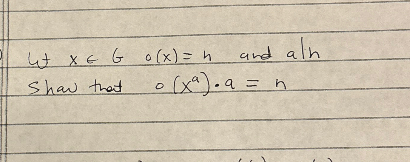 Solved Abstract Algebra problem.G is finite ,x is a member | Chegg.com