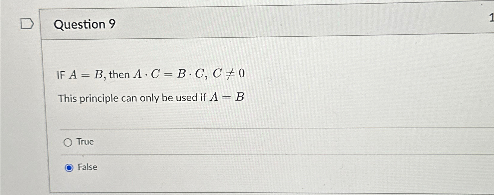 Solved Question 9IF A=B, ﻿then A*C=B*C,C≠0This principle can | Chegg.com