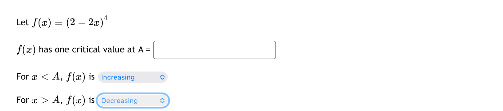 Solved Let f(x)=(2-2x)4f(x) ﻿has one critical value at A=For | Chegg.com