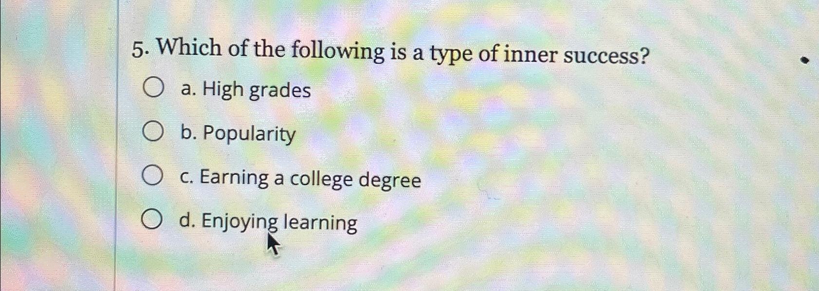 Solved Which of the following is a type of inner success?a. | Chegg.com