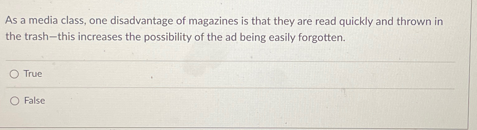 Solved As a media class, one disadvantage of magazines is | Chegg.com