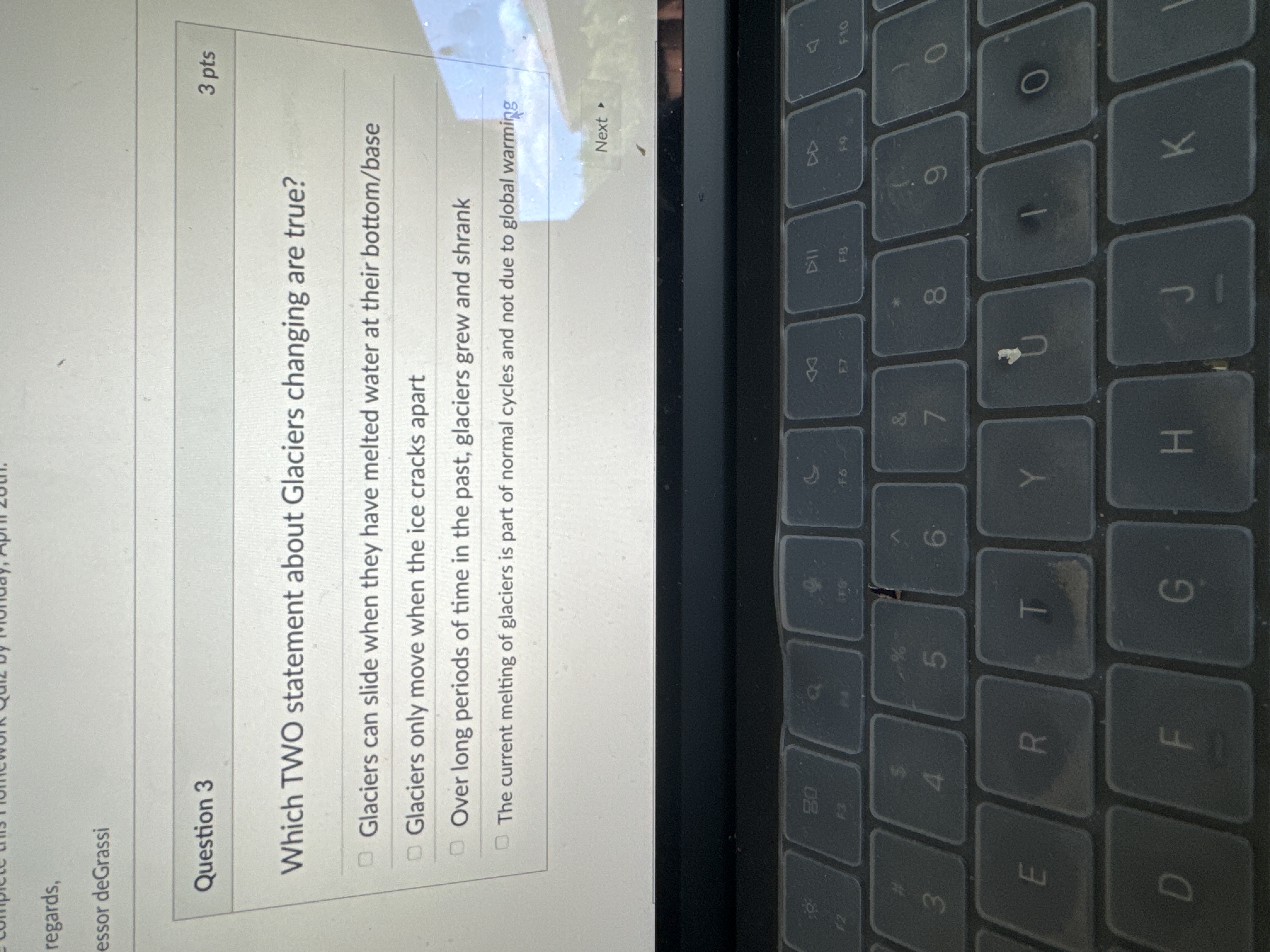 Solved Question 3Which TWO statement about Glaciers changing | Chegg.com