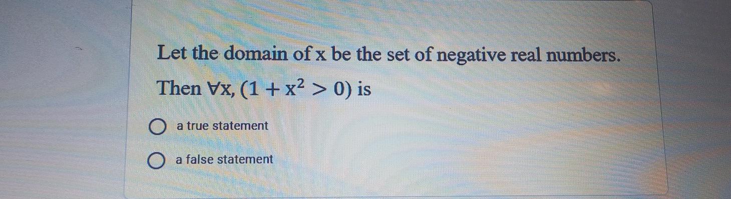 Solved Let the domain of x be the set of negative real | Chegg.com