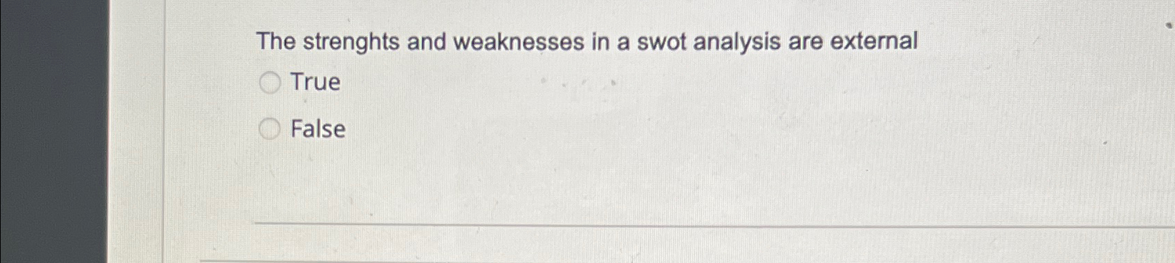 Solved The strenghts and weaknesses in a swot analysis are | Chegg.com