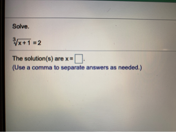 Solved Solve. 3x+1 = 2 The solution(s) are x = (Use a comma | Chegg.com