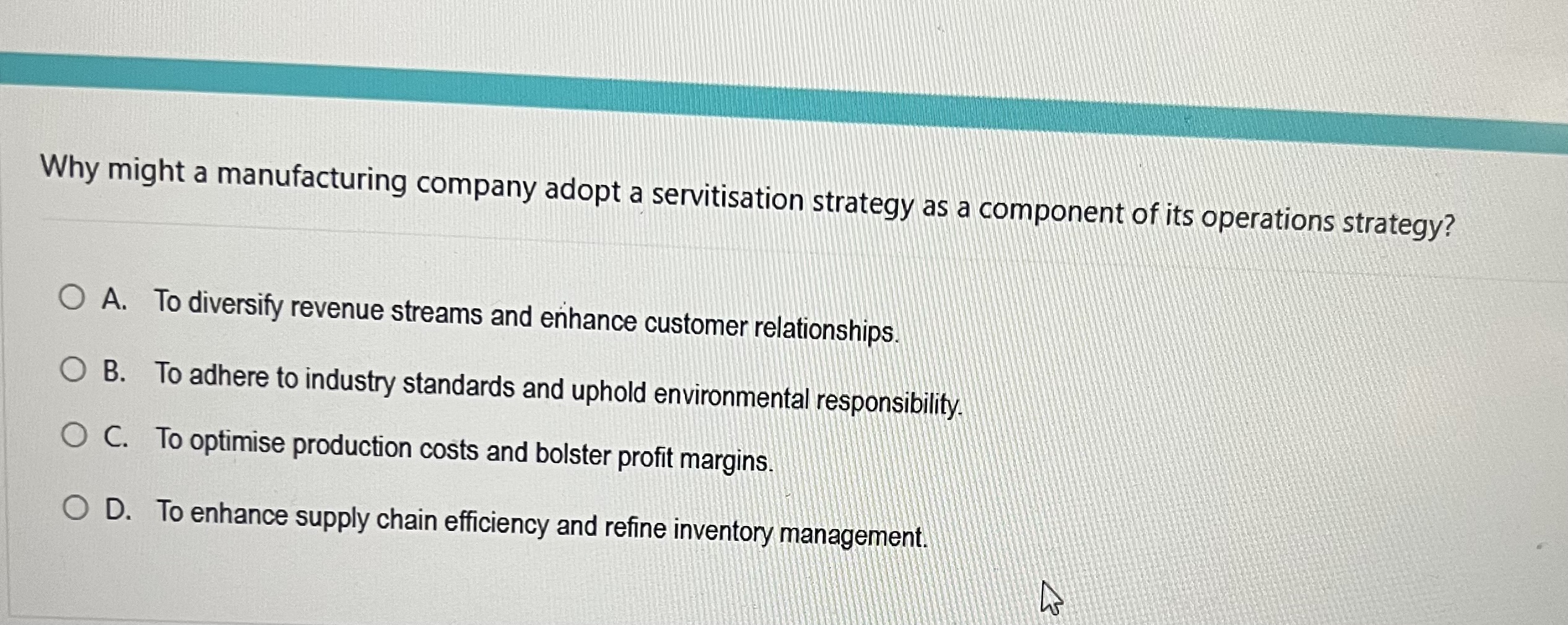 Solved Why might a manufacturing company adopt a | Chegg.com