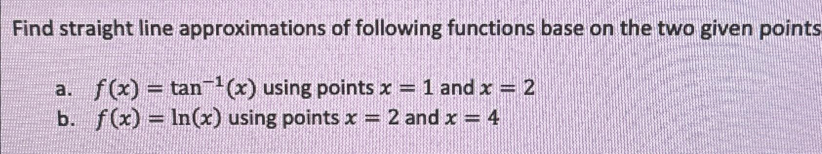 Solved Find straight line approximations of following | Chegg.com