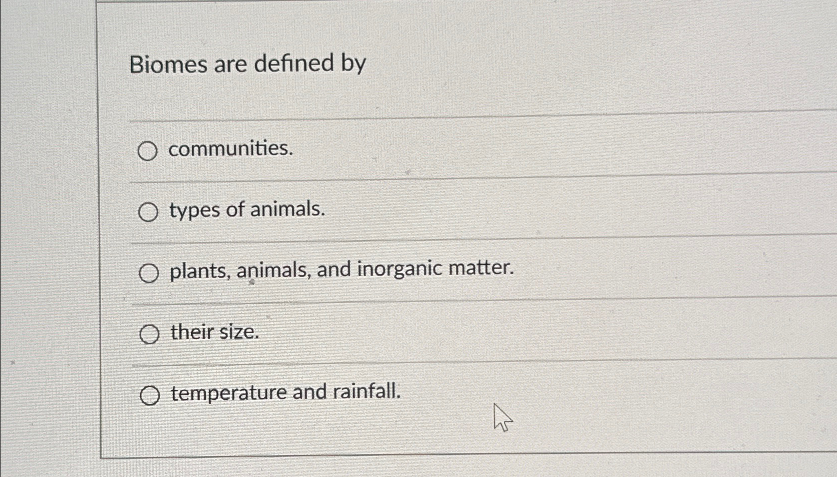 Solved Biomes are defined bycommunities.types of | Chegg.com