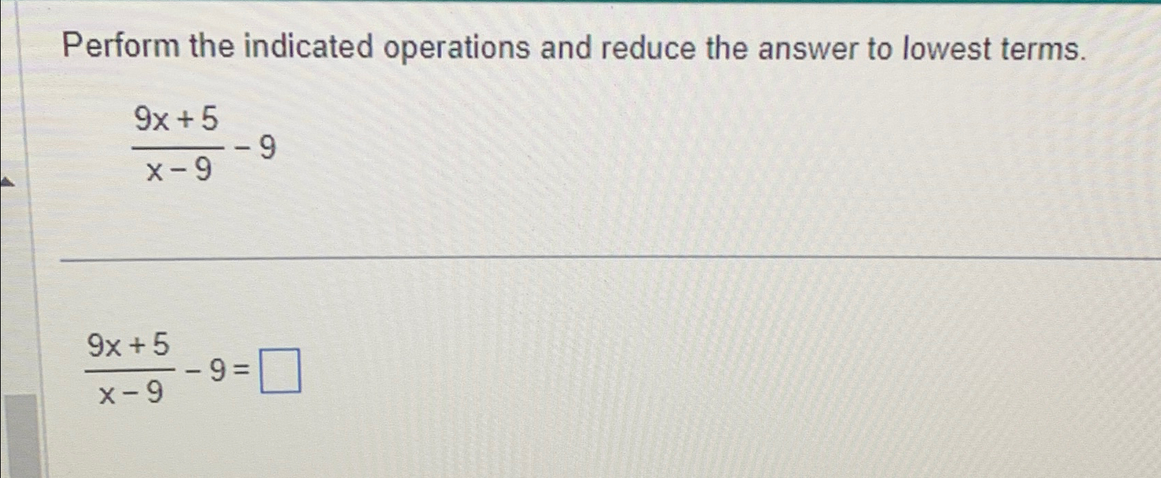 Solved Perform the indicated operations and reduce the | Chegg.com
