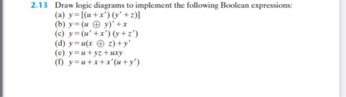 Solved 2.13 Draw logic diagrams to implement the following | Chegg.com