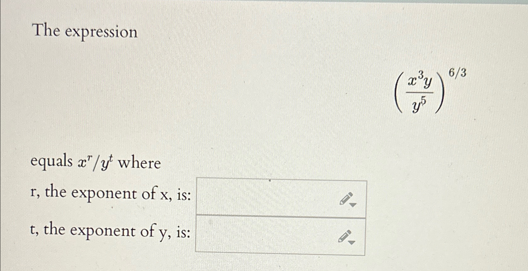 The expression(x3yy5)63equals xryt ﻿wherer, ﻿the | Chegg.com