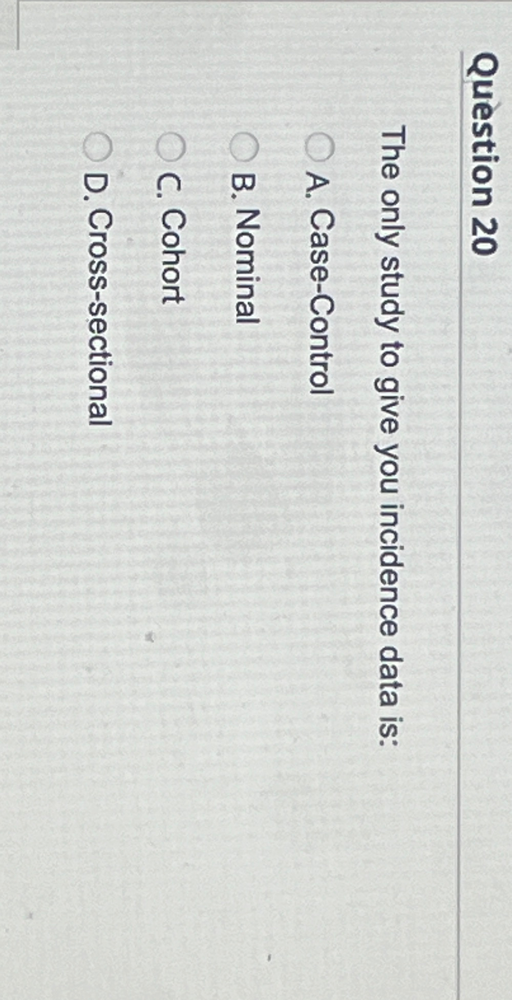 Solved Quèstion 20The only study to give you incidence data | Chegg.com