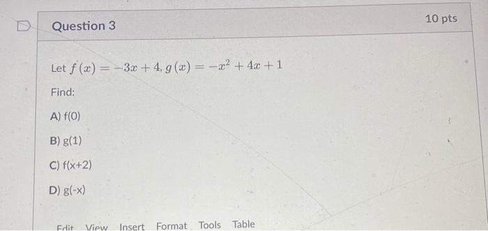 Solved Let f(x)=−3x+4,g(x)=−x2+4x+1 Find: A) f(0) B) g(1) C) | Chegg.com