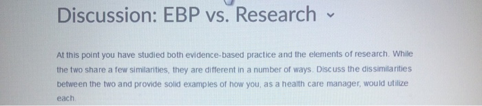 Solved Discussion: EBP vs. Research V At this point you have | Chegg.com