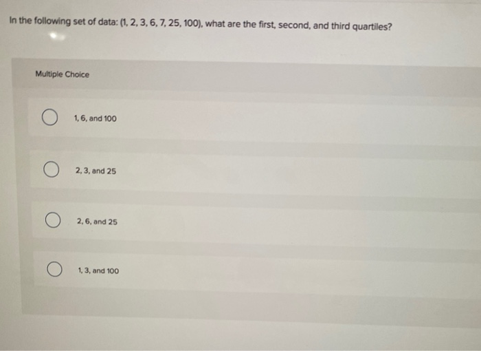 Solved In the following set of data: (1, 2, 3, 6, 7, 25, | Chegg.com