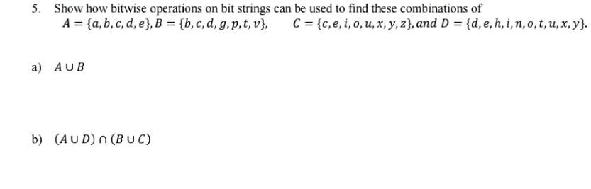 Solved 5 Show How Bitwise Operations On Bit Strings Can Be 