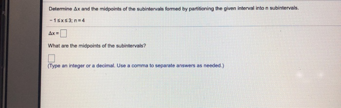 Solved Determine Ax and the midpoints of the subintervals | Chegg.com