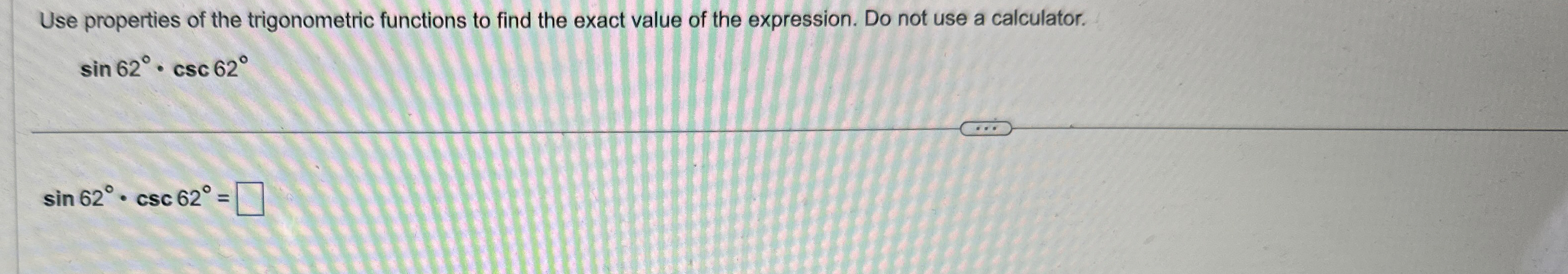 Solved Use properties of the trigonometric functions to find | Chegg.com