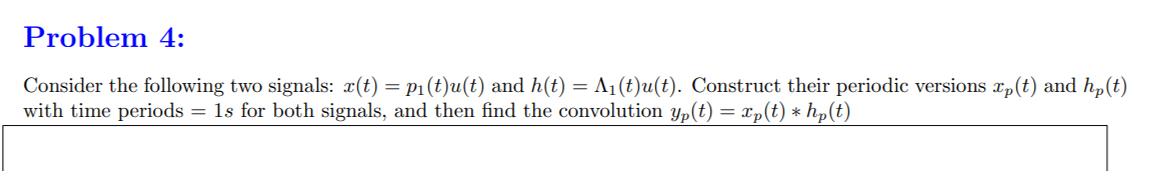 Solved Problem 4:Consider the following two signals: | Chegg.com