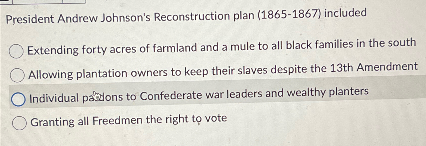 Solved President Andrew Johnson's Reconstruction plan | Chegg.com