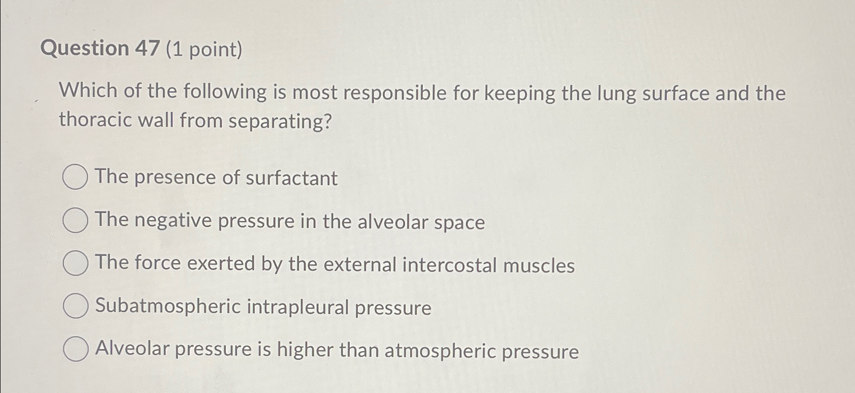 Solved Question 47 (1 ﻿point)Which of the following is most | Chegg.com