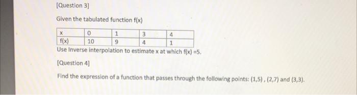 Solved [Question 3) Given the tabulated function f(x) 0 1 3 | Chegg.com