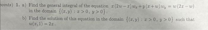 Solved 1. a) Find the general integral of the equation | Chegg.com