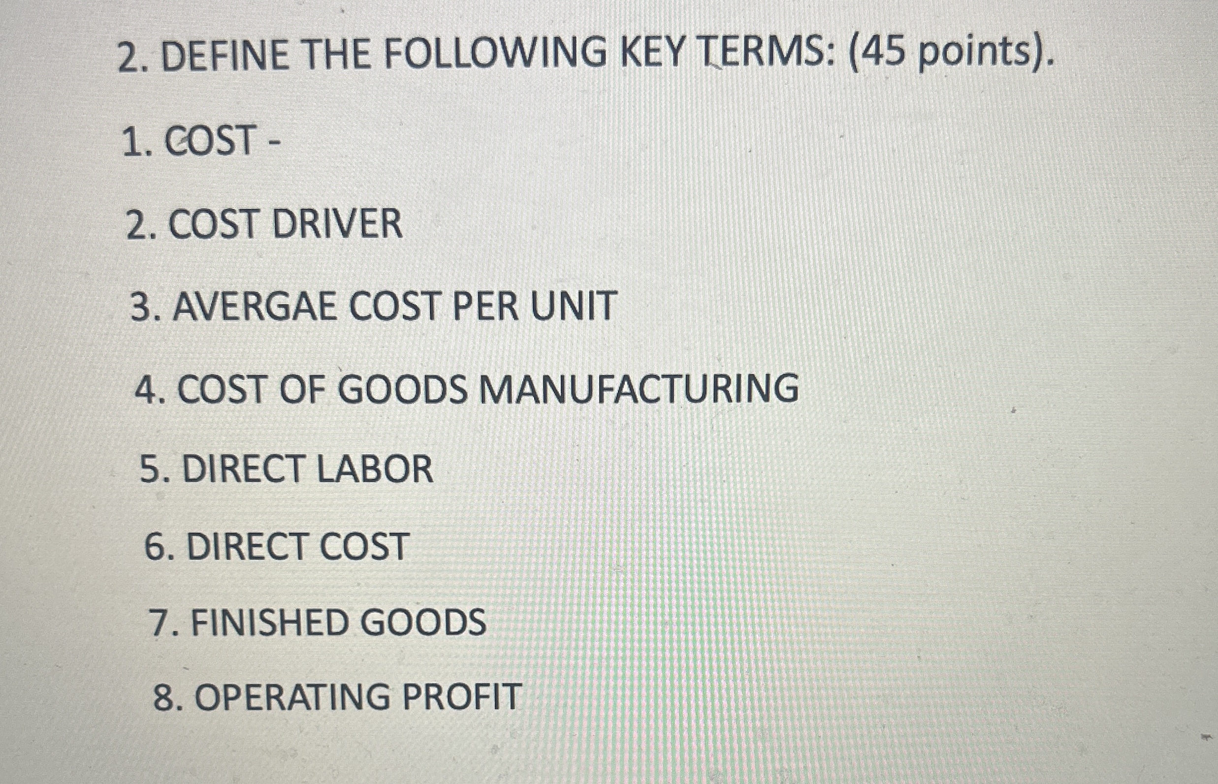 Solved DEFINE THE FOLLOWING KEY TERMS: (45 ﻿points).COST | Chegg.com