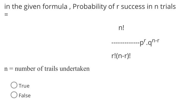 [Solved]: in the given formula, Probability of \( r \) succ