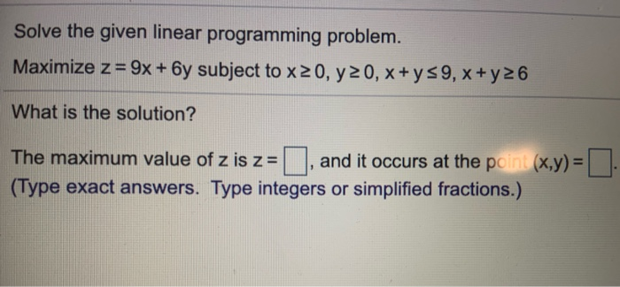 Solved Solve the given linear programming problem. Maximize | Chegg.com