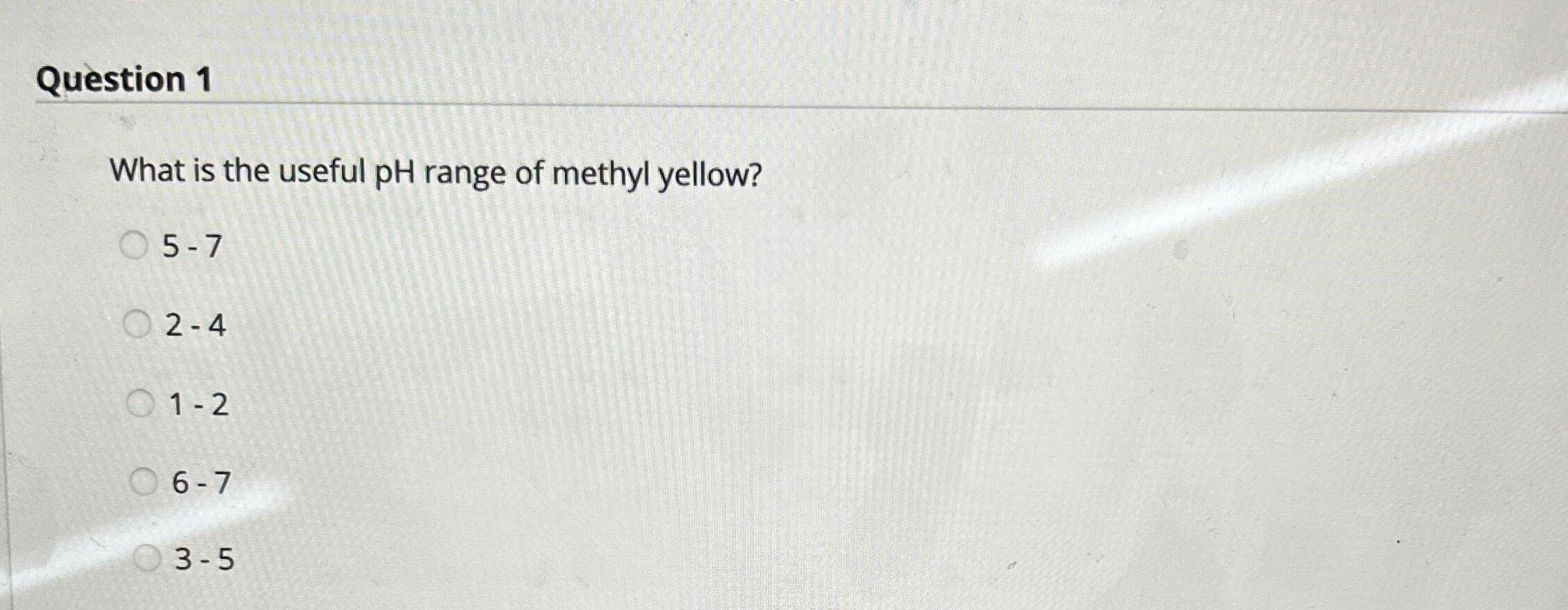 Solved Question 1What is the useful pH range of methyl | Chegg.com