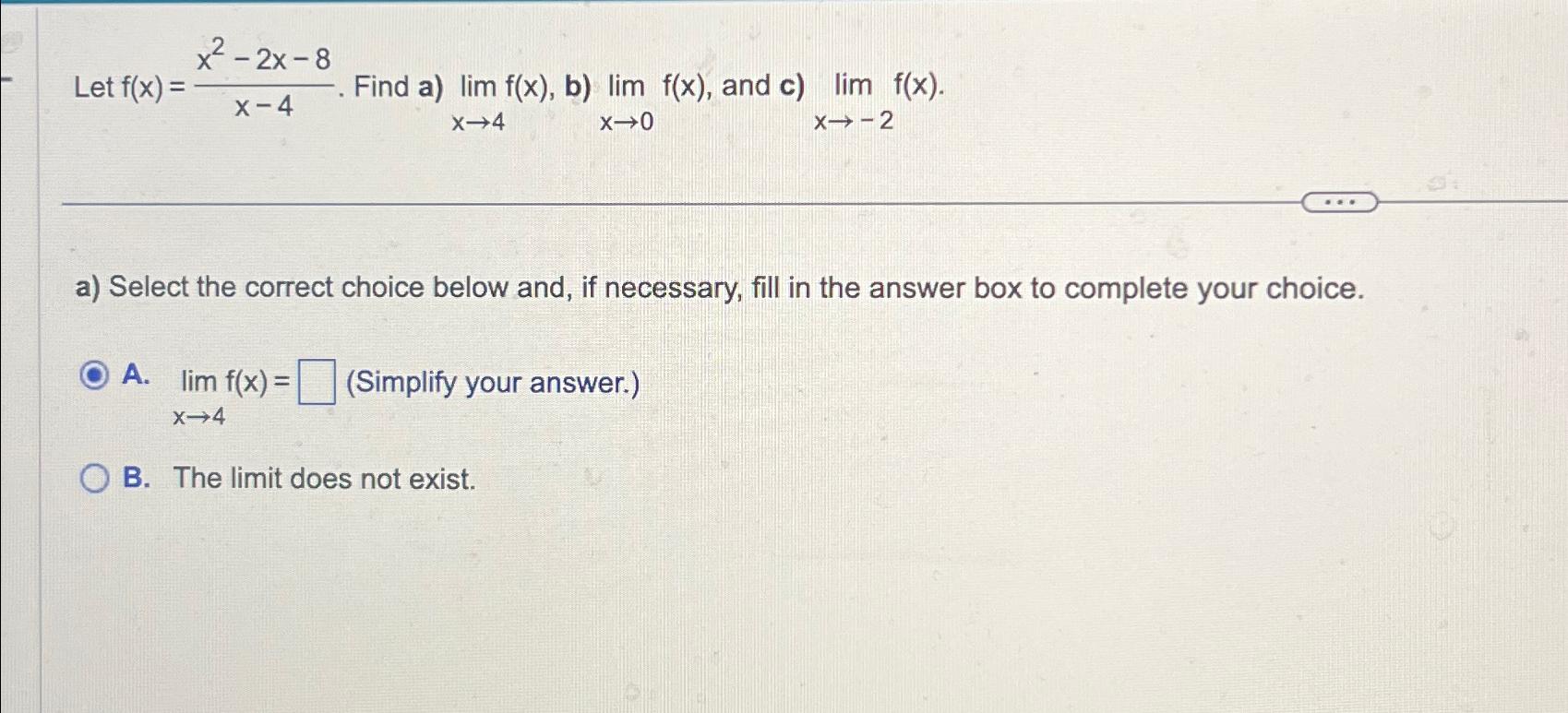 Solved Let f(x)=x2-2x-8x-4. ﻿Find a) limx→4f(x), | Chegg.com