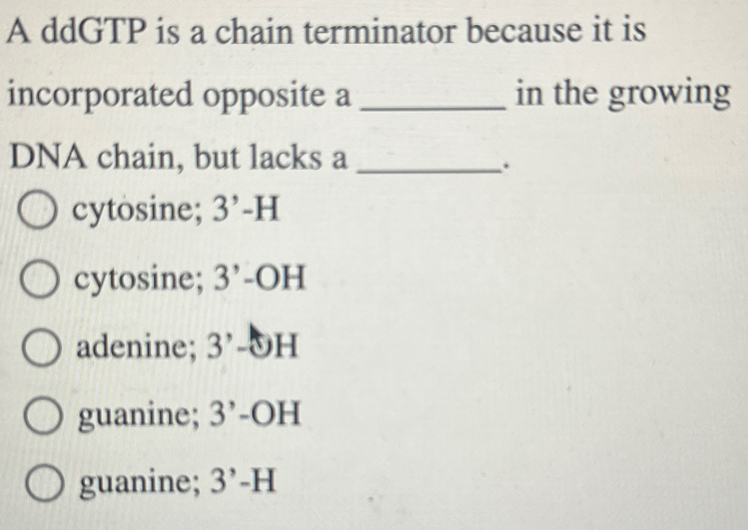 Solved A ddGTP is a chain terminator because it is | Chegg.com